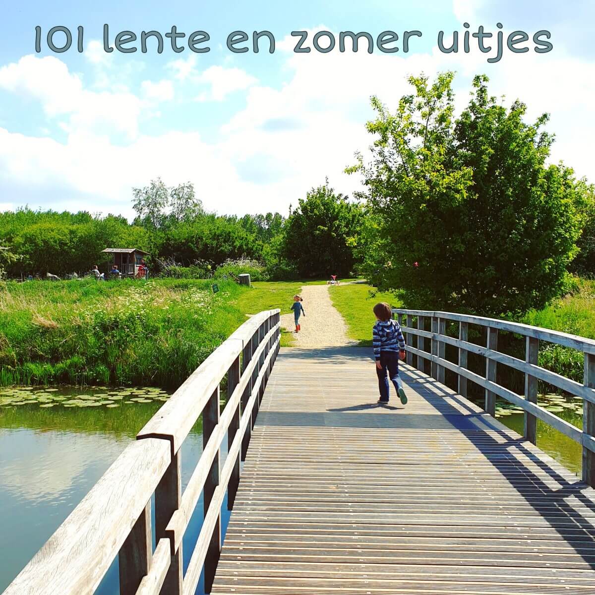 101 lente en zomer uitjes met kinderen - lekker naar buiten - Leuk met ...