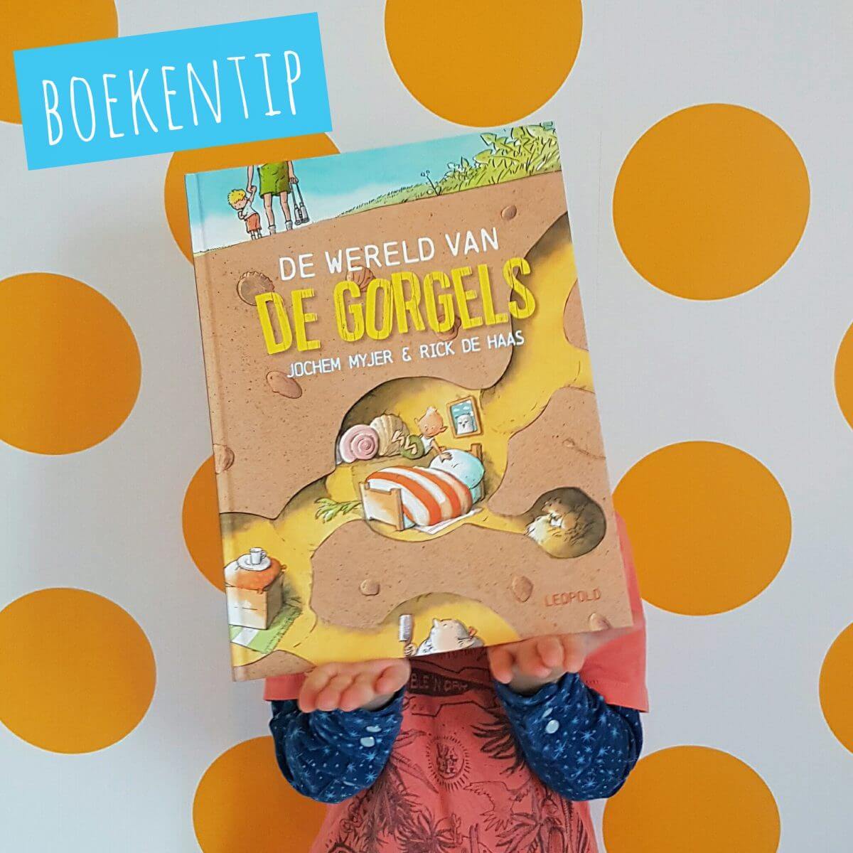 Boekentip: prentenboek over de Wereld van de Gorgels - Leuk met kids ...