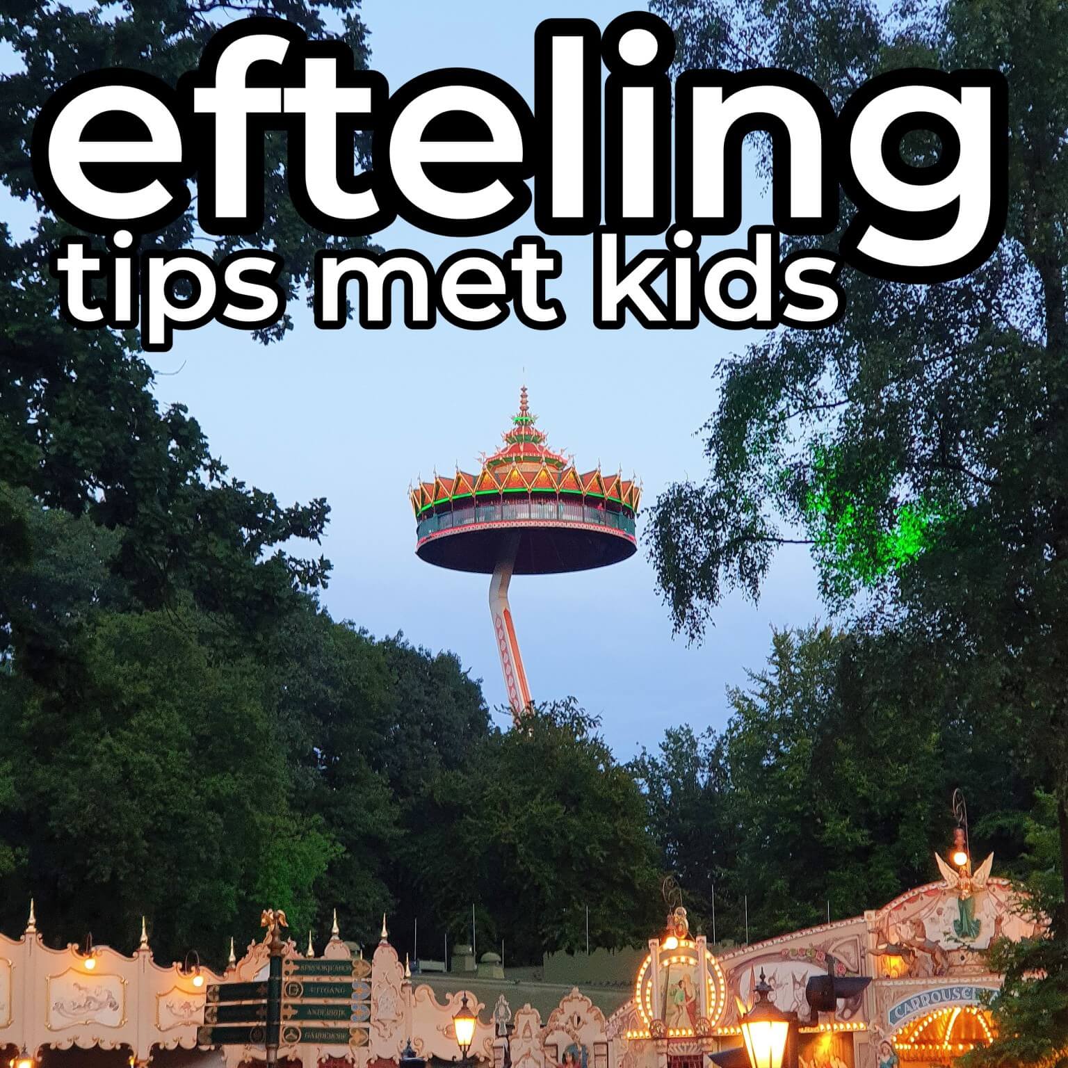 Efteling met kinderen: 10 handige tips - Leuk met kids Leuk met kids